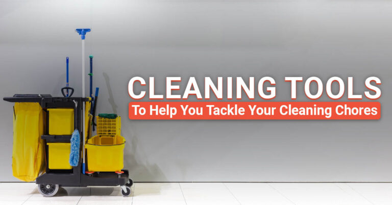 Cleaning Tools to Help You Tackle Your Cleaning Chores